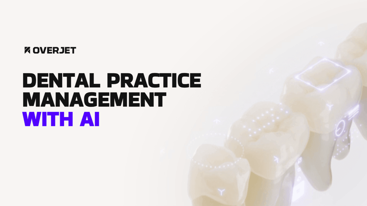 AI for Dental Practice Management | Streamline Workflow with Overjet