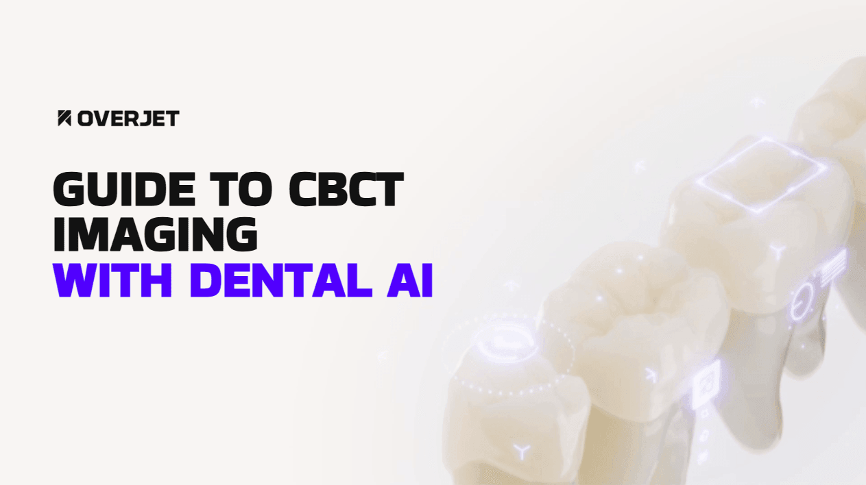 Guide to CBCT Imaging in Dentistry | How Overjet AI Enhances Accuracy