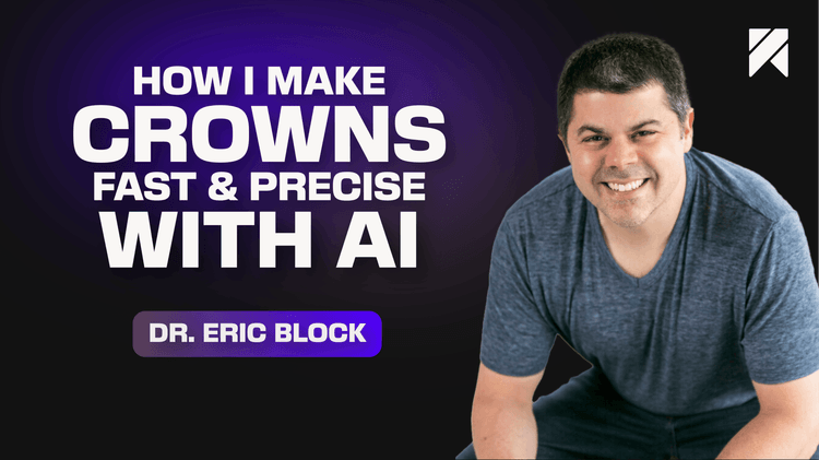 How Dr. Eric Block Uses AI to Improve his Crown Workflows